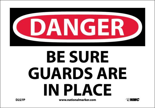 DANGER BE SURE GUARDS ARE IN PLACE SIGN ()