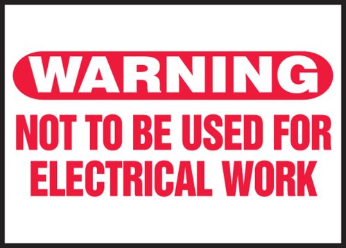 Not To Be Used For Electrical Work Safety Label LELC529