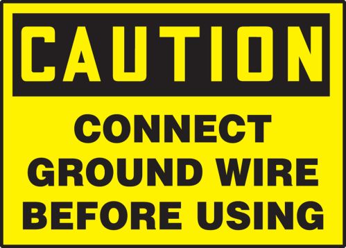 Connect Ground Wire Before Using OSHA Caution Safety Label LELC608