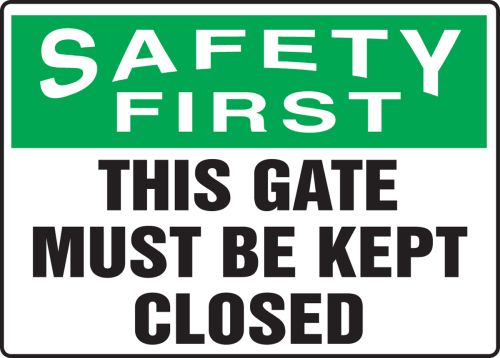 This Gate Must Be Kept Closed OSHA Safety First Sign MADM902