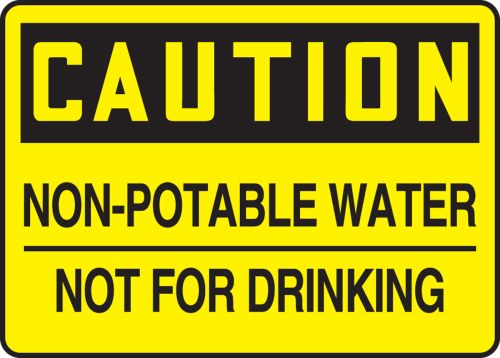 Non-Potable Water Not For Drinking OSHA Caution Safety Sign MCAW615