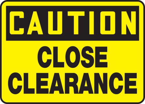 Close Clearance OSHA Caution Safety Sign MECR607