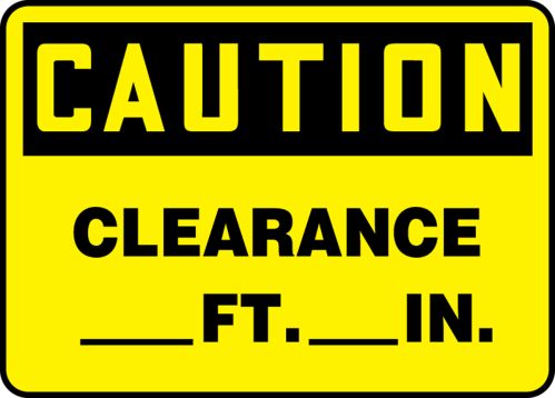 Clearance ___ Ft. ___ In. Semi-Custom OSHA Caution Safety Sign MECR633