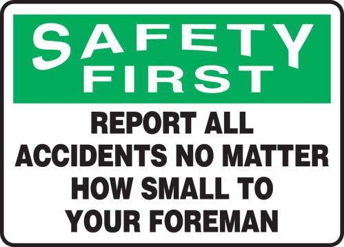 All Accidents Must Be Reported To Your Foreman OSHA Safety Sign