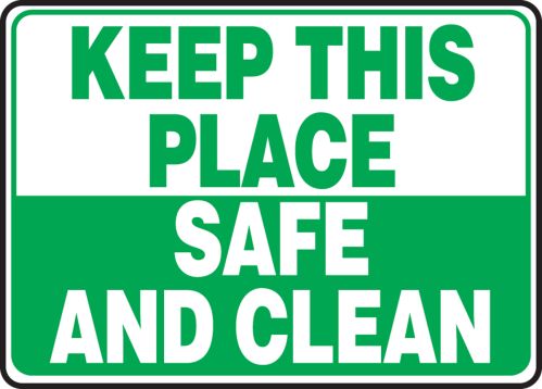 Keep This Place Safe And Clean Safety Sign MHSK512
