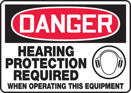 Hearing Protection Required When Operating Equipment Osha Safety Sign