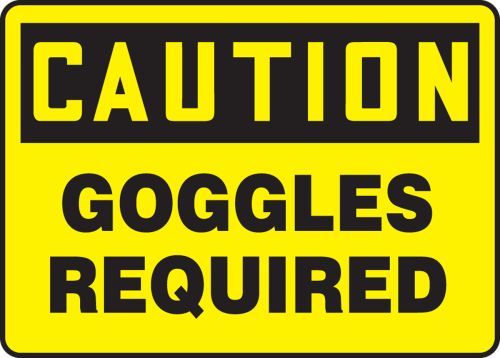 Goggles Required OSHA Caution Safety Sign MPPE423