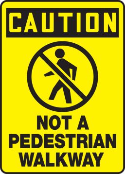 Not a Pedestrian Walkway OSHA Caution Safety Sign MVHR636