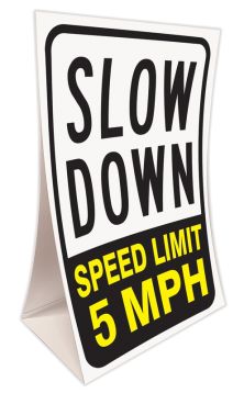 Brace-Bow™ Sign: Slow Down Speed Limit 5 MPH (PFL110)