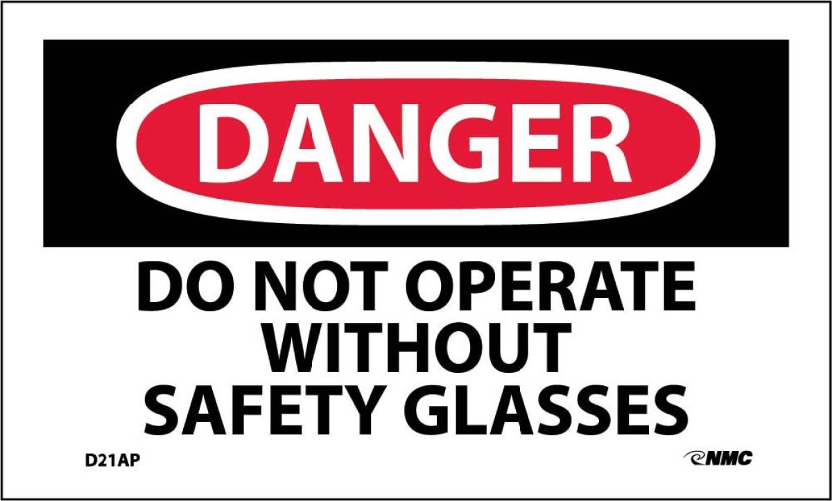 DANGER DO NOT OPERATE WITHOUT SAFETY GLASSES LABEL (D21AP)