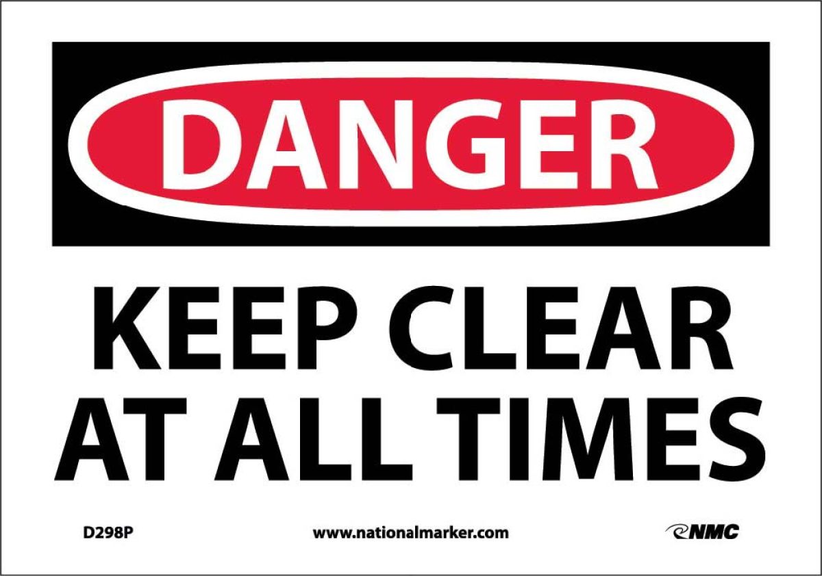 KEEP CLEAR AT ALL TIMES SIGN ()