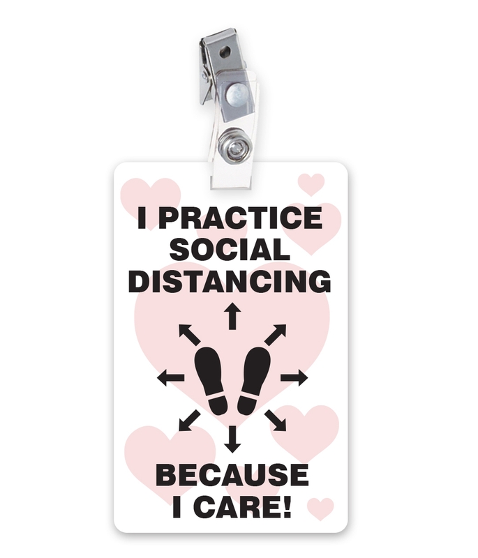 I Practice Social Distancing Because I Care ID Badge DNT906