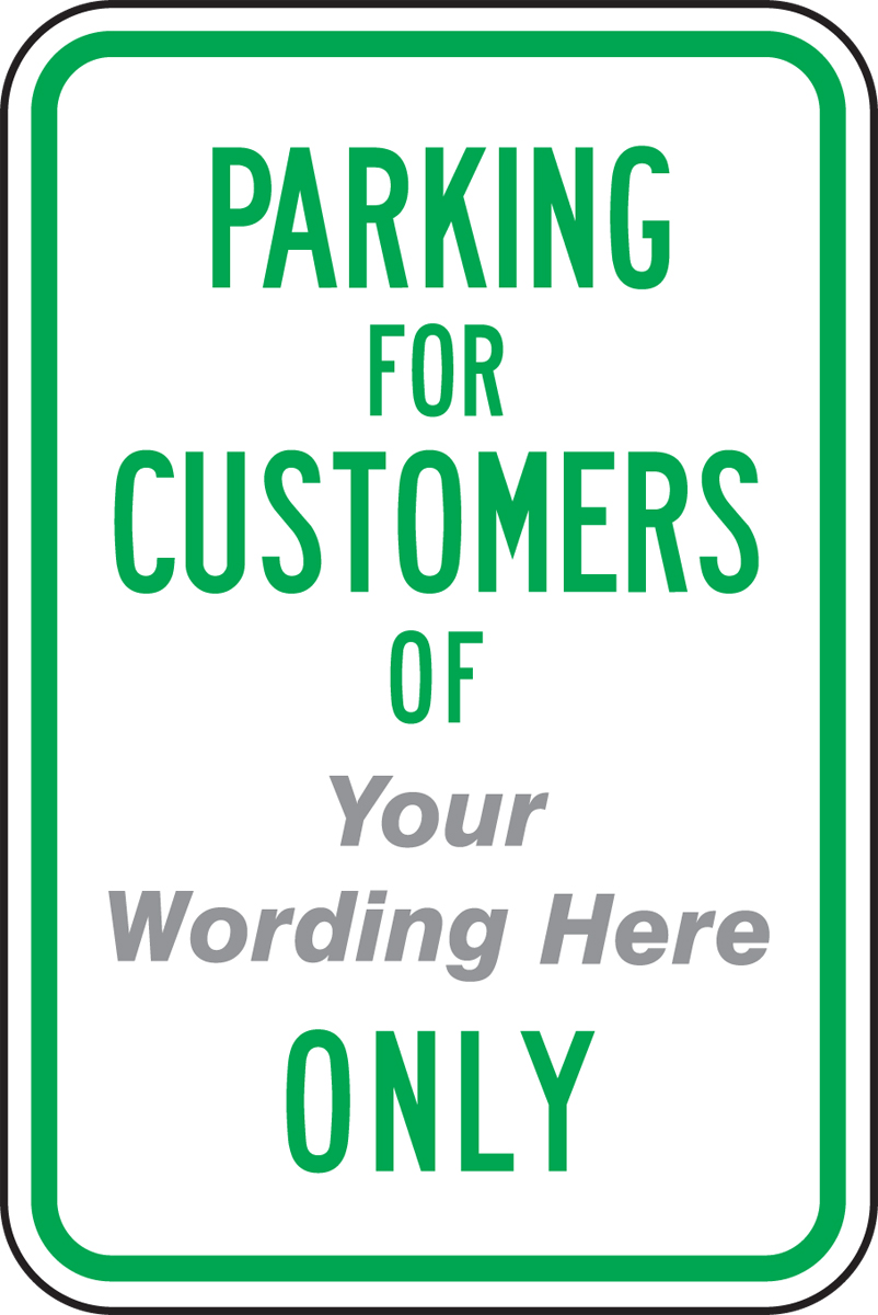 Semi-Custom Traffic Sign: Parking For Customers Of (Your Wording Here ...