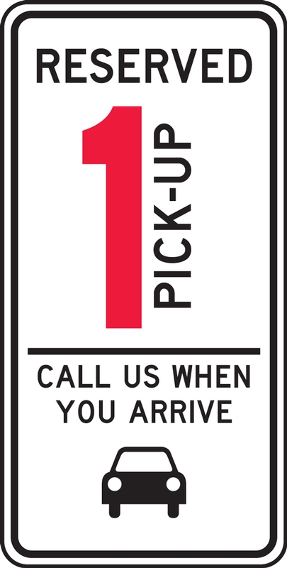 Traffic Sign: Reserved (1)(2)(3) Pick Up Call Us When You Arrive (black ...