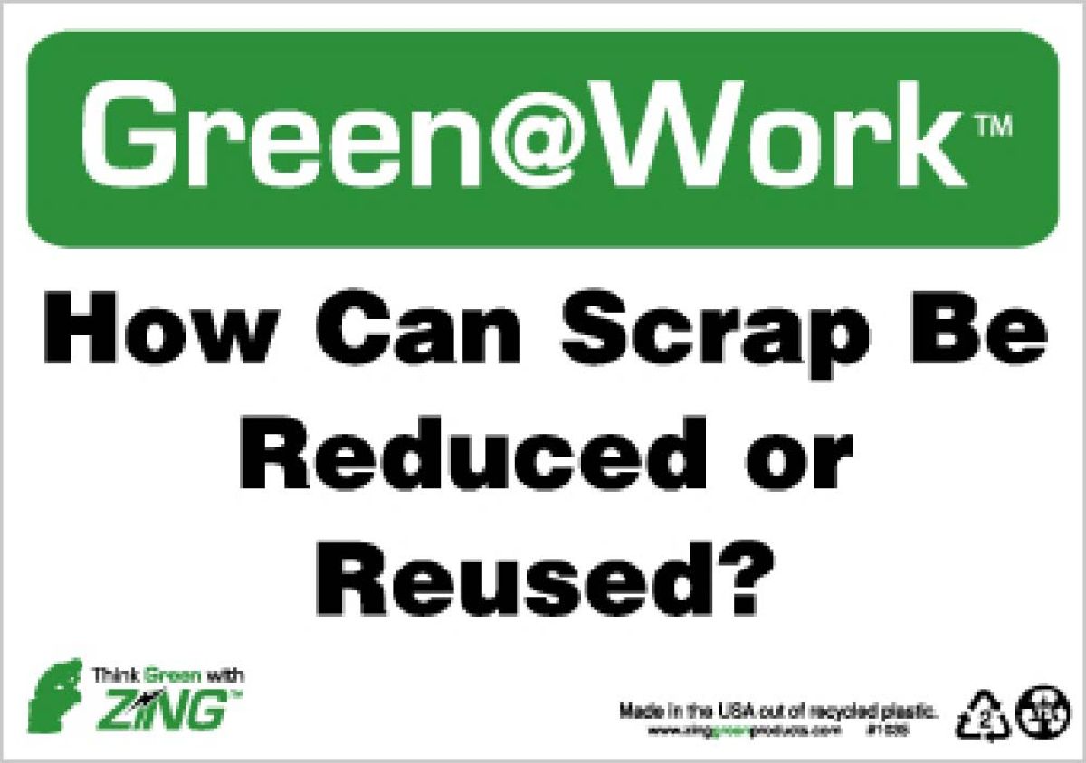 HOW CAN SCRAP BE REDUCED OR REUSED SIGN ()