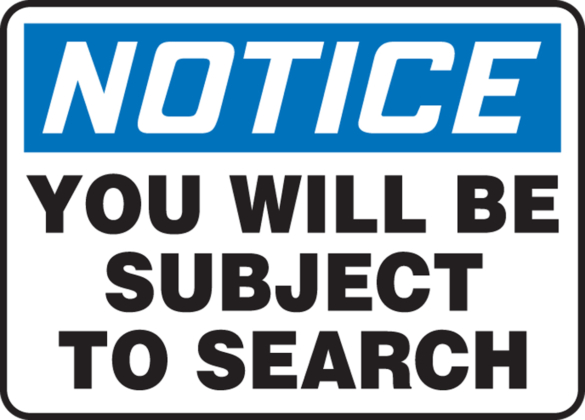 You Will Be Subject To Search OSHA Notice Safety Sign MADM807