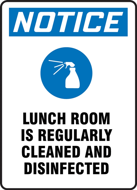 OSHA Notice Safety Sign: Lunch Room Is Regularly Cleaned And Disinfected ()
