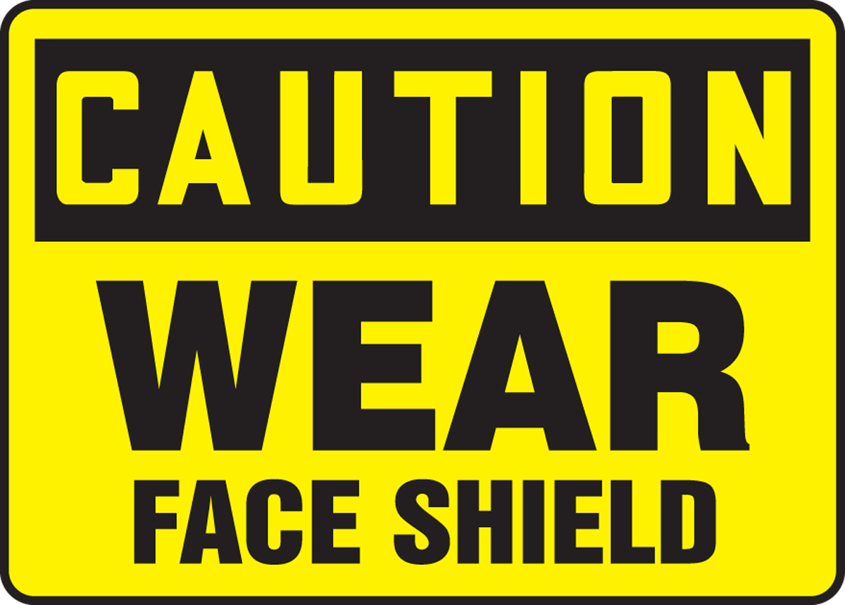 Wear Face Shield OSHA Caution Safety Sign MPPE744