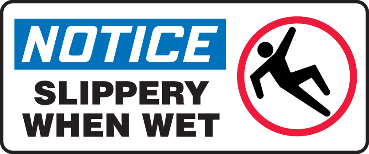 Slippery When Wet OSHA Notice Safety Sign MSTF805