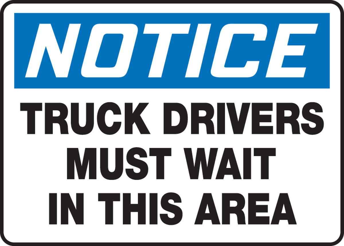 Truck Drivers Must Wait In This Area OSHA Notice Safety Sign MTKC807