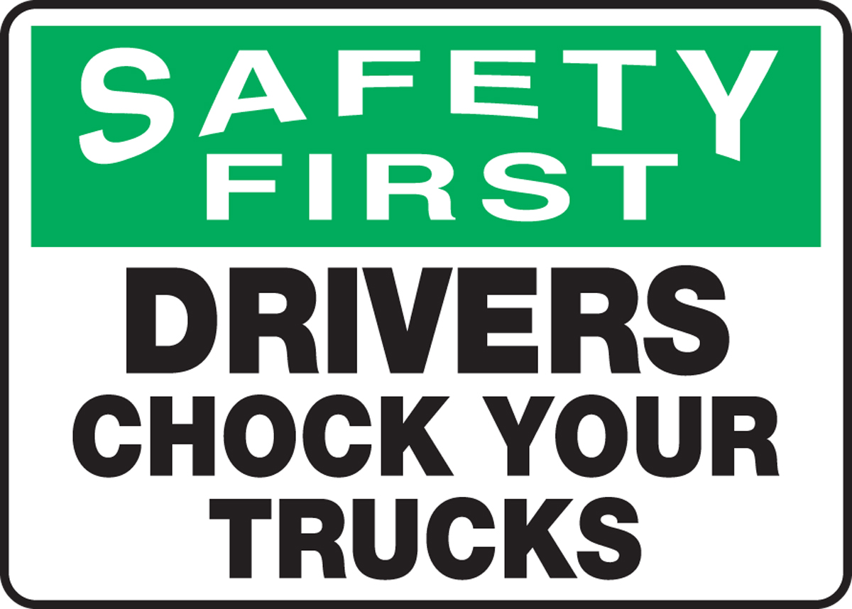 Drivers Chock Your Wheels OSHA Safety First Sign MTKC914
