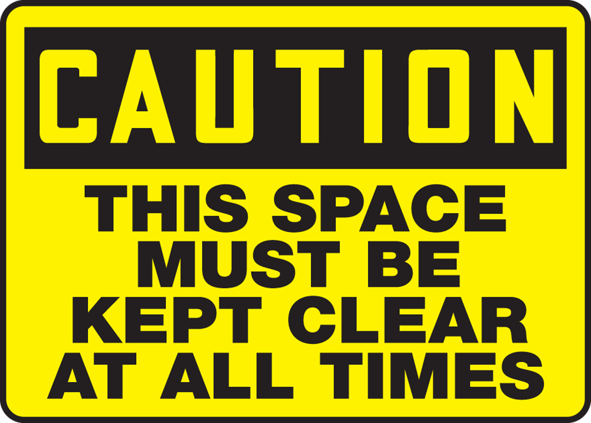 This Space Must Be Kept Clear At All Times OSHA Caution Safety Sign