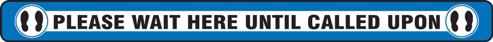 Please Wait Here Until Called Upon Slip-Gard™ Floor Sign PSR905