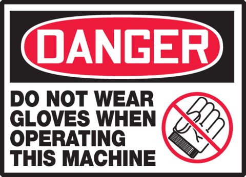 Do Not Wear Gloves When Operating Machine OSHA Safety Label LEQM102