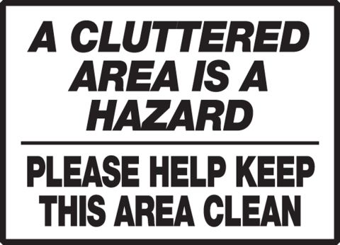A Cluttered Area Is A Hazard Help Keep Area Clean Safety Label LHSK500
