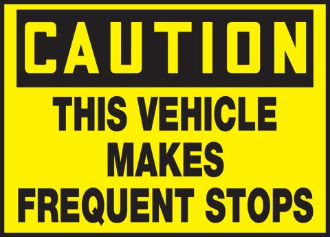 This Vehicle Makes Frequent Stops OSHA Caution Safety Label LVHR617