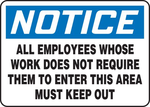 All Employees Not Require Enter Area Keep Out OSHA Notice Safety Sign