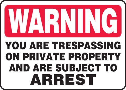 Trespassing Private Property Are Subject To Arrest Warning Safety Sign