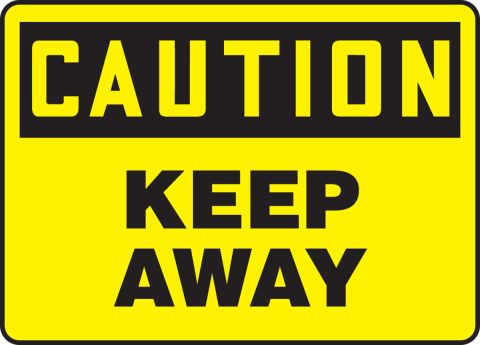 Keep Away OSHA Caution Safety Sign MATR600