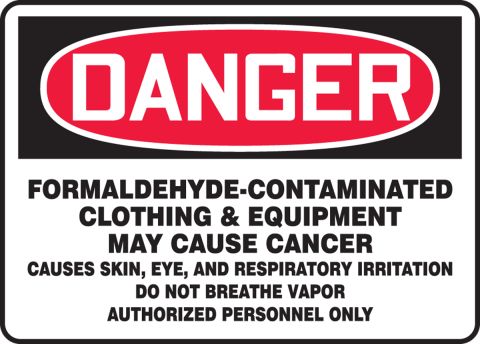 OSHA Danger Safety Sign: Formaldehyde-Contaminated Clothing & Equipment ...