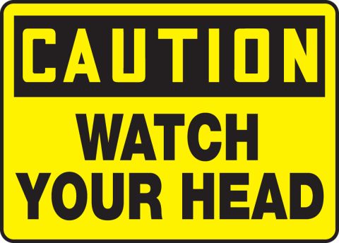 Watch Your Head OSHA Caution Safety Sign MECR605