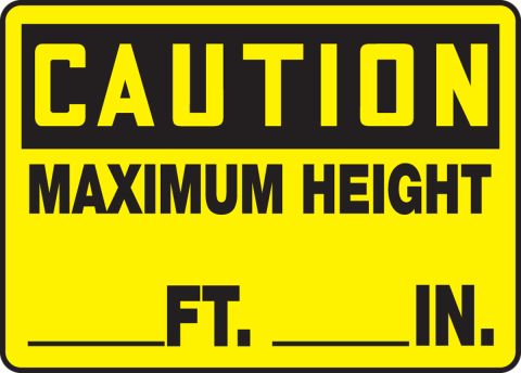 Maximum Height __ FT. __ IN. OSHA Caution Safety Sign MECR609
