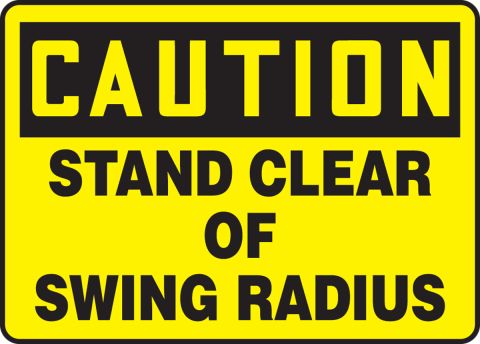 Stand Clear Of Swing Radius OSHA Caution Safety Sign MEQM632