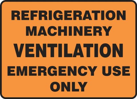 Refrigeration Machinery Ventilation Emergency Use Only Safety Sign