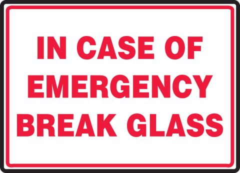 In Case of Emergency Break Glass Safety Sign MFXG925