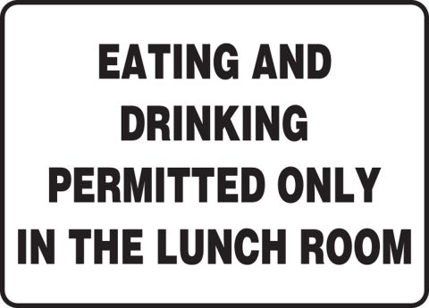 Eating And Drinking Permitted Only In Lunchroom Safety Sign MHSK596