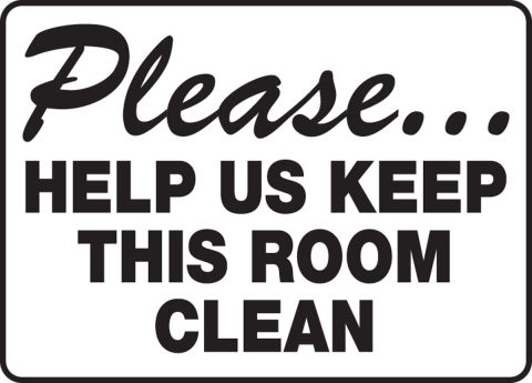 Please Help Us Keep This Room Clean Safety Sign MHSK923