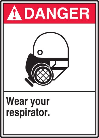 Wear Your Respirator ANSI Danger Safety Sign MRPE103