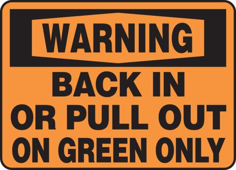 Back In Or Pull Out on Green Only OSHA Warning Safety Sign MVHR345