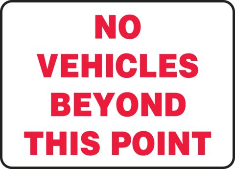No Vehicles Beyond This Point Safety Sign MVHR927