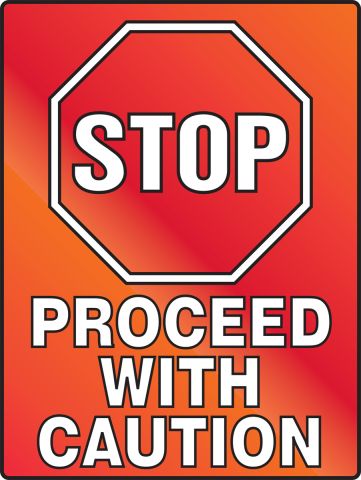 Proceed With Caution Stop Safety Sign PSA244